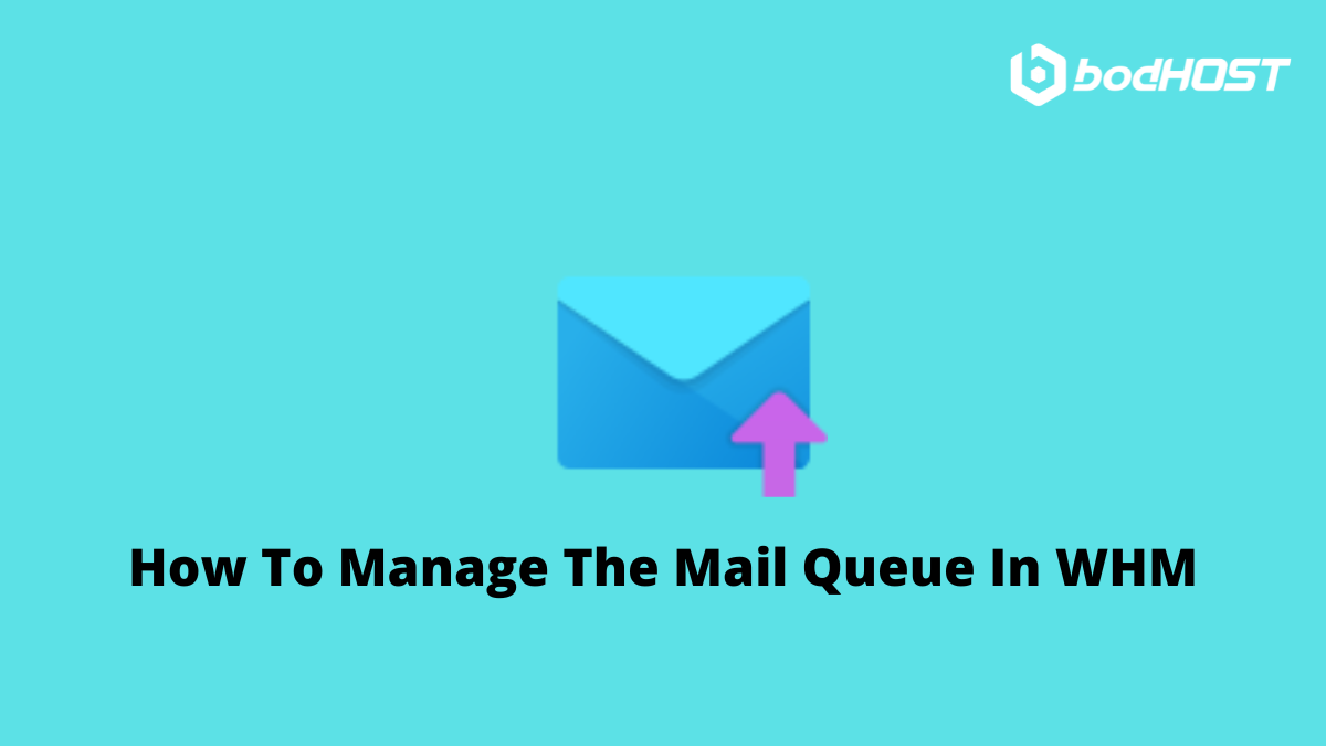 How To Manage The Mail Queue In WHM