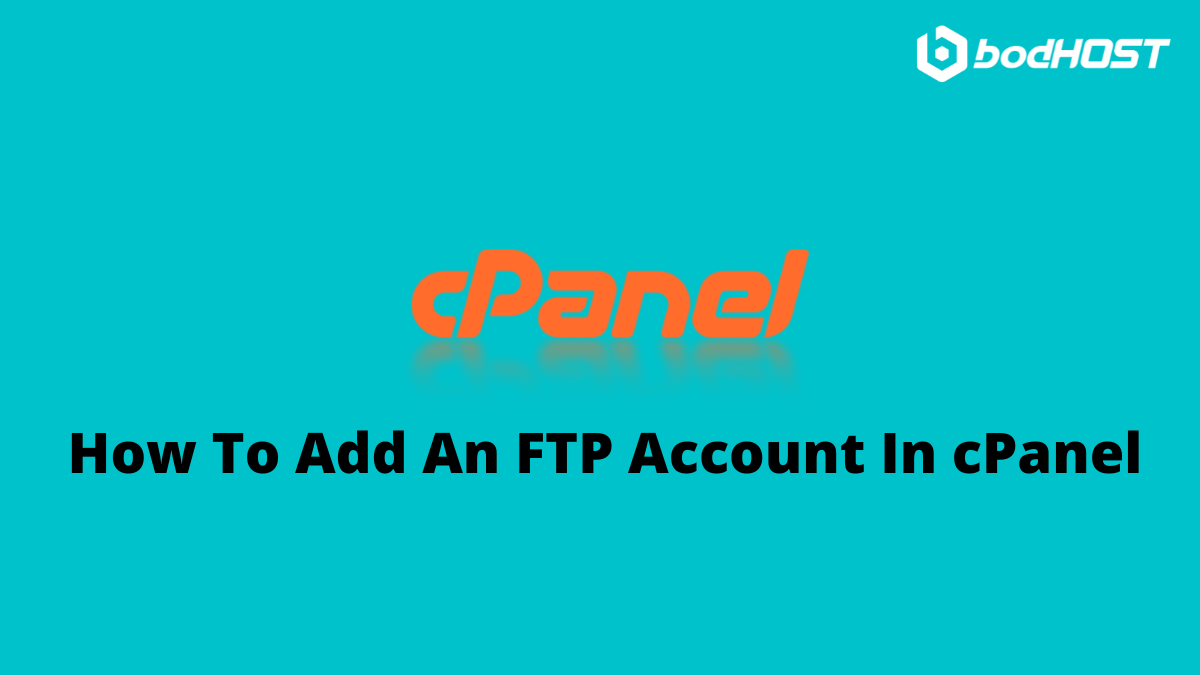 How To Add An FTP Account In cPanel